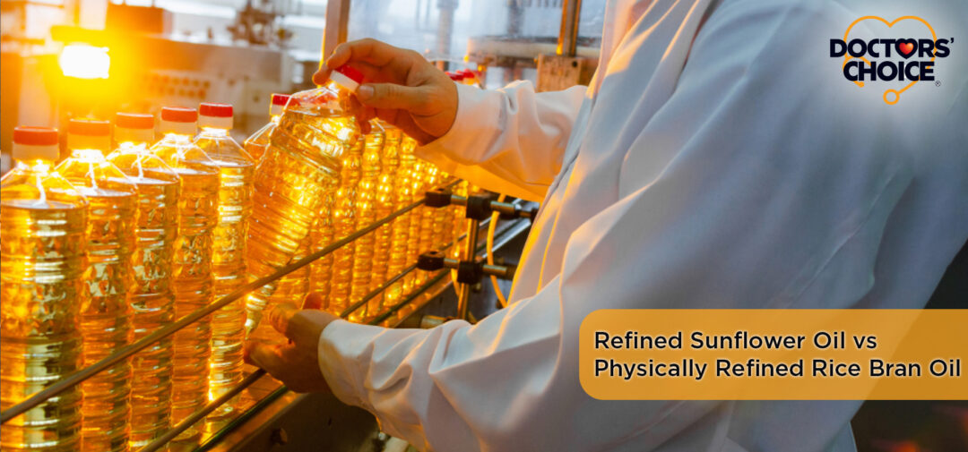 Refined Sunflower Oil vs Physically Refined Rice Bran Oil
